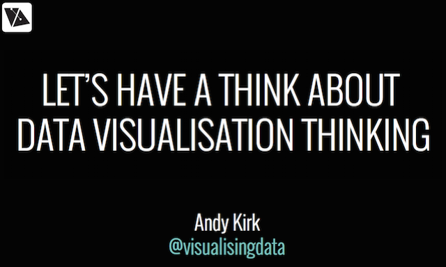 Talk slides: Thinking about data visualisation thinking - Visualising Data